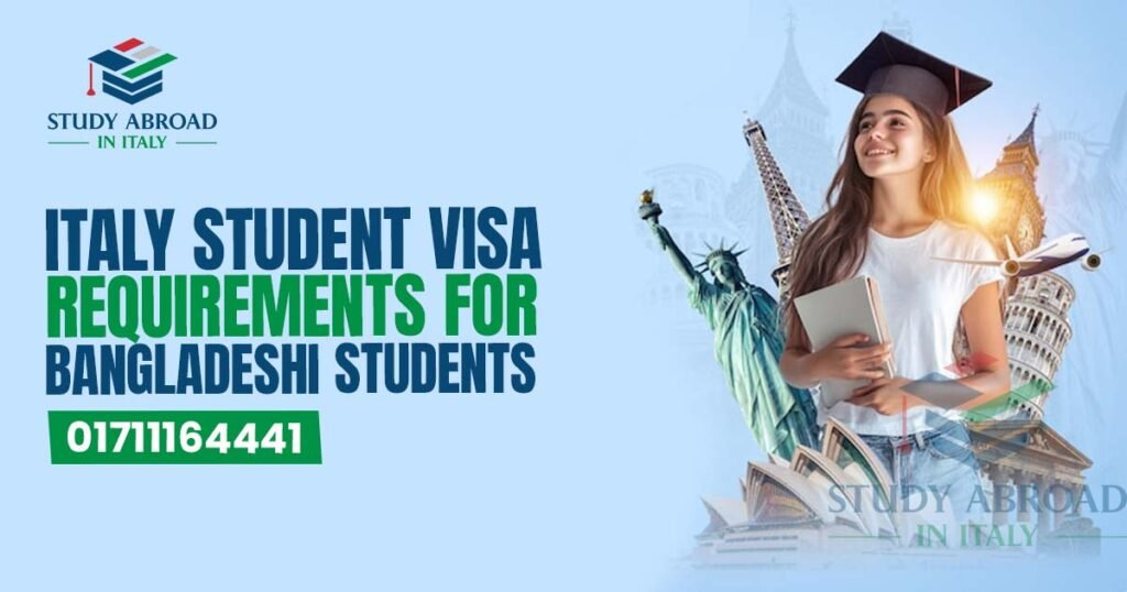 Complete Italy Student Visa Requirements for Bangladeshi Students 2025